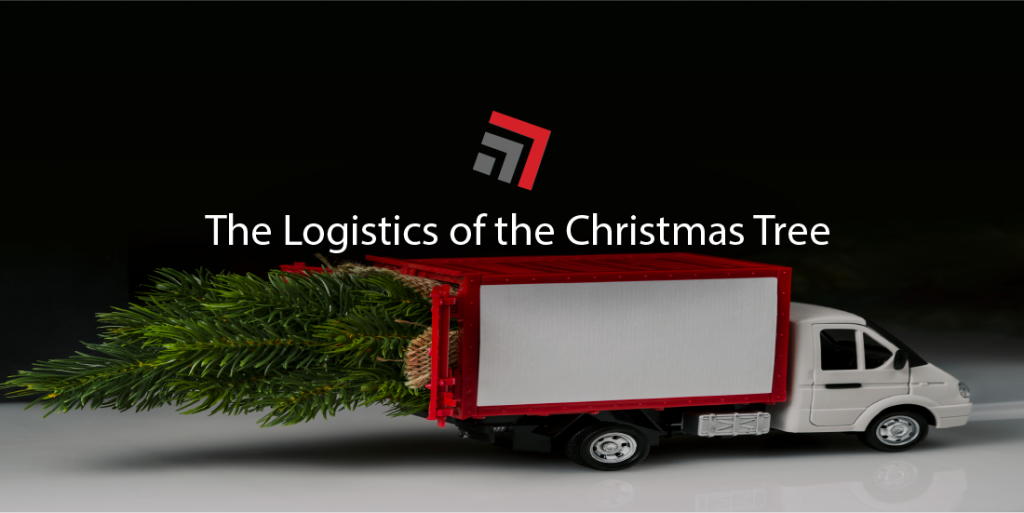 The Logistics of the Christmas Tree - Truck. Rail. Import. Export.