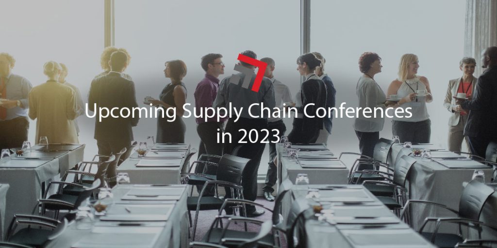 Upcoming Supply Chain Conferences in 2023 - Truck. Rail. Import. Export.