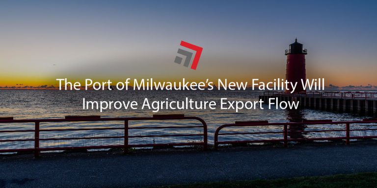 The Port of Milwaukee’s New Facility Will Improve Agriculture Export ...