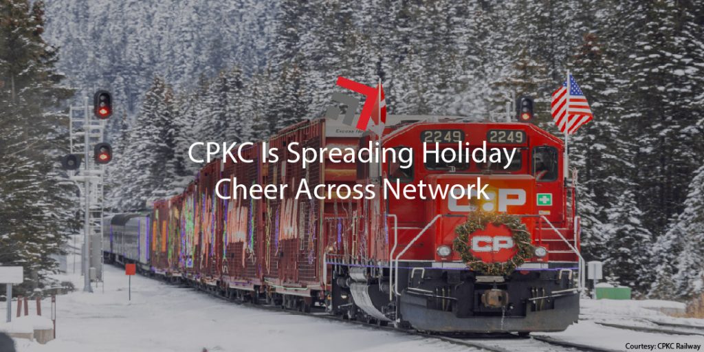 CPKC Is Spreading Holiday Cheer Across Network - Truck. Rail. Import ...