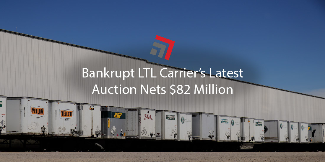 Bankrupt LTL Carrier’s Latest Auction Nets $82 Million - Truck. Rail ...